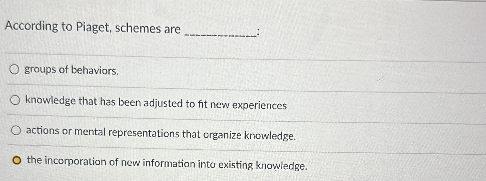 Solved According to Piaget, schemes aregroups of | Chegg.com