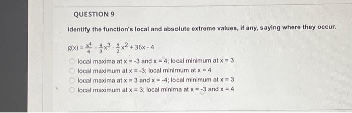 Solved Identify the function's local and absolute extreme | Chegg.com
