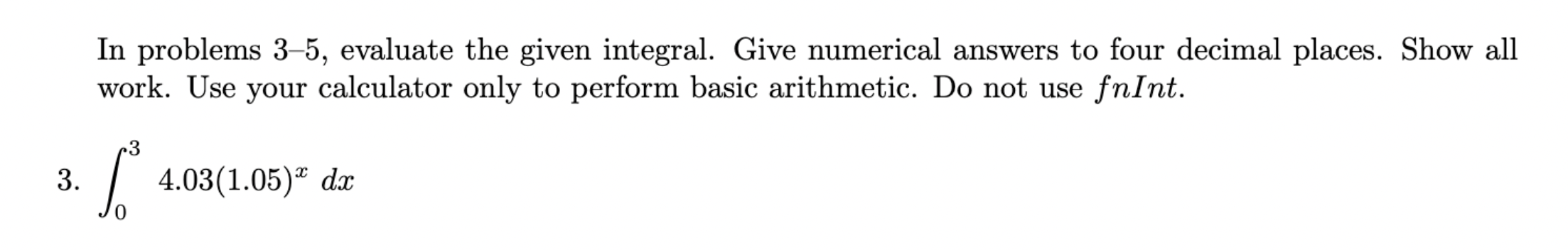Solved In problems 3-5, ﻿evaluate the given integral. Give | Chegg.com