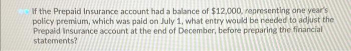 Solved If the Prepaid Insurance account had a balance of | Chegg.com