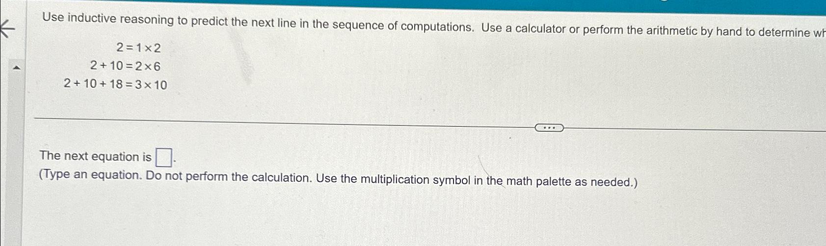 Solved Use inductive reasoning to predict the next line in | Chegg.com