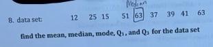 Solved find the mean, median, mode, Q1, and Q3 for the data | Chegg.com