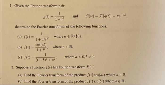 Solved 1. Given the Fourier transform pair g(t)=1+t21 and | Chegg.com