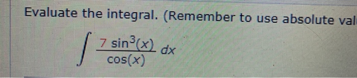 Solved Evaluate the integral. (Remember to use absolute val | Chegg.com