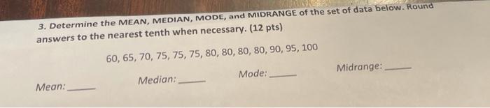 Solved 3. Determine the MEAN, MEDIAN, MODE, and MIDRANGE of | Chegg.com
