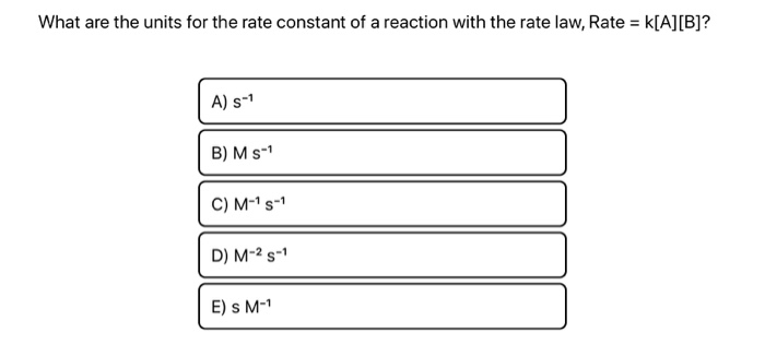 Solved What are the units for the rate constant of a | Chegg.com