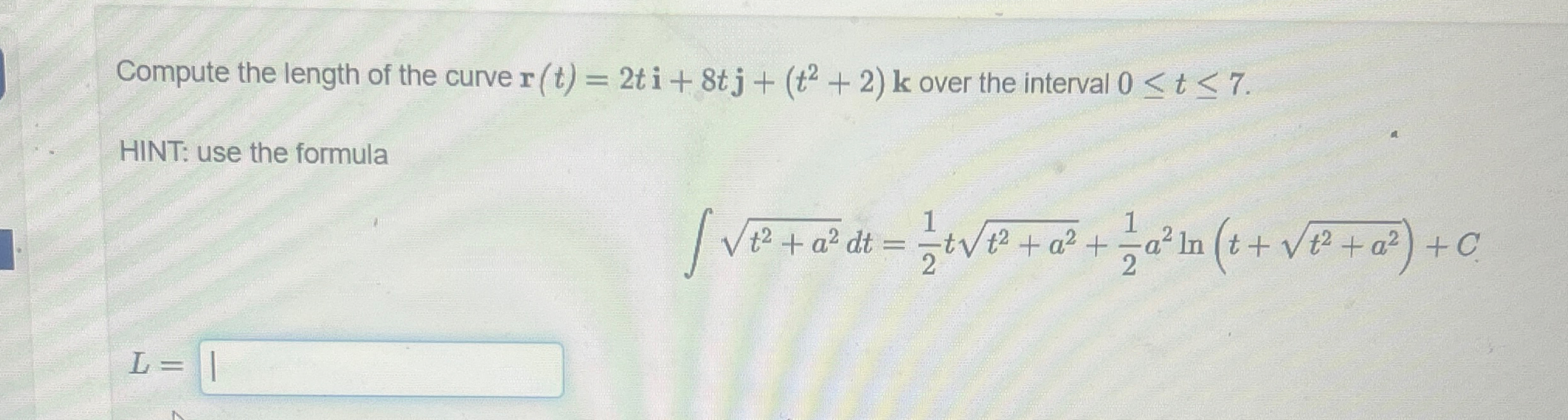 Solved Compute the length of the curve r(t)=2ti+8tj+(t2+2)k | Chegg.com