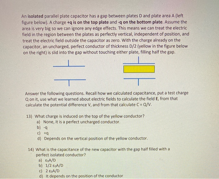 Solved An isolated parallel plate capacitor has a gap | Chegg.com