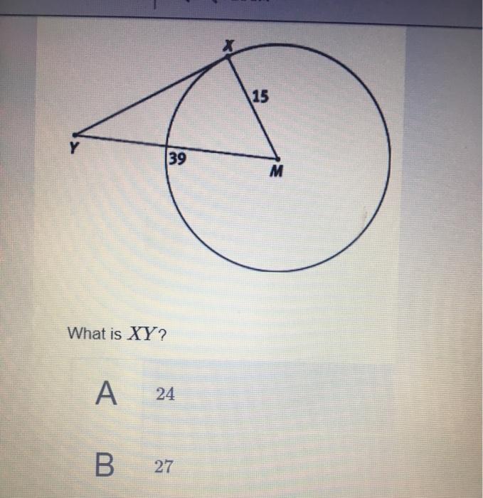 Solved 15 Y 39 M What is XY? Α. 24 B 27 | Chegg.com