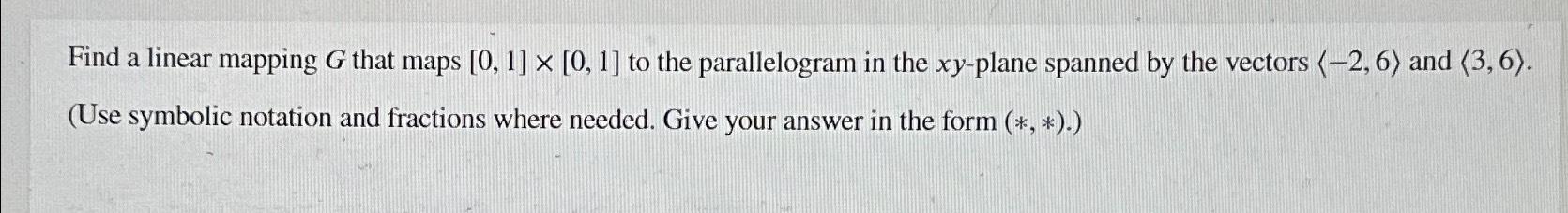 Solved Find a linear mapping G ﻿that maps [0,1]×[0,1] ﻿to | Chegg.com