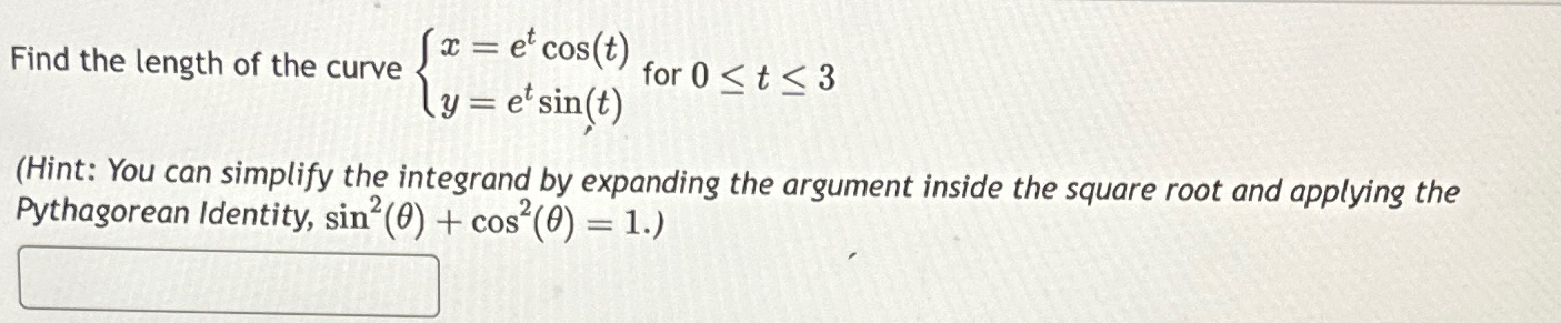 Solved Find the length of the curve x=etcos(t)y=etsin(t) | Chegg.com