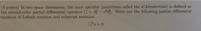 Solved (5 points) In two space dimensions, the wave operator | Chegg.com