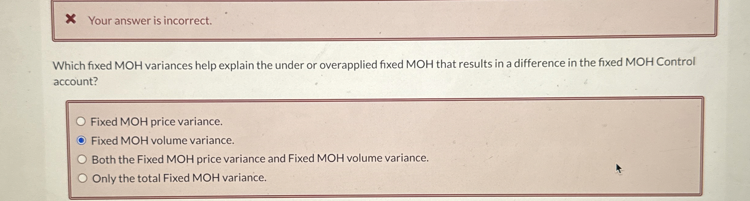 Solved Your answer is incorrect.Which fixed MOH variances | Chegg.com