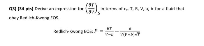 Solved Q3) (34 pts) Derive an expression for (∂V∂T)S in | Chegg.com | Chegg.com