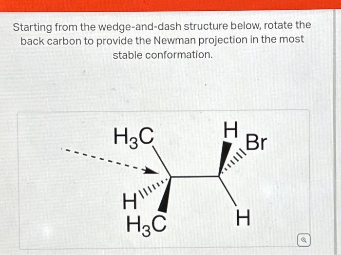 Solved Starting from the wedge-and-dash structure below, | Chegg.com