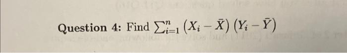 Solved ∑i=1n(Xi−Xˉ)(Yi−Yˉ) | Chegg.com