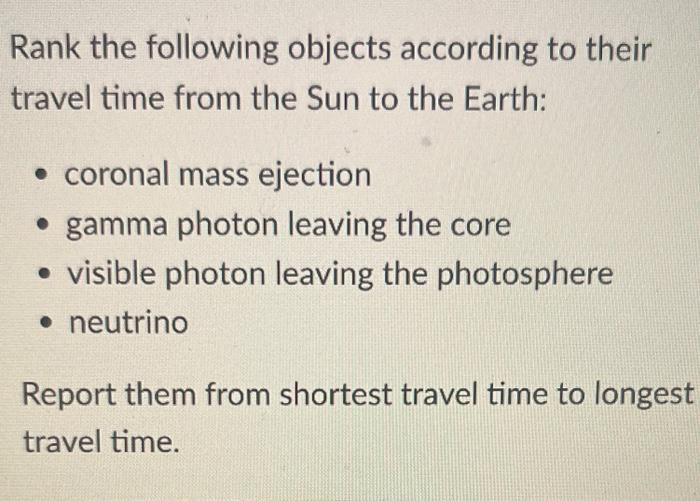 Solved Rank the following objects according to their travel | Chegg.com