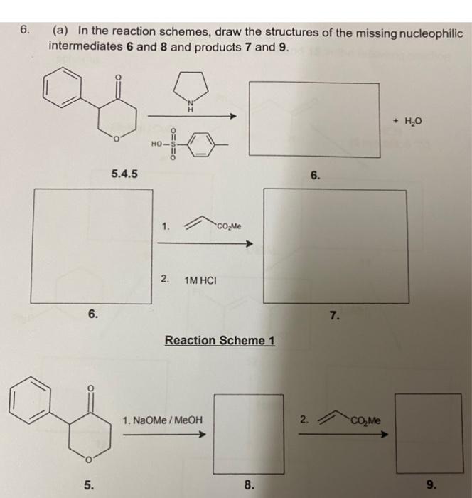 Solved 6. (a) In the reaction schemes, draw the structures | Chegg.com