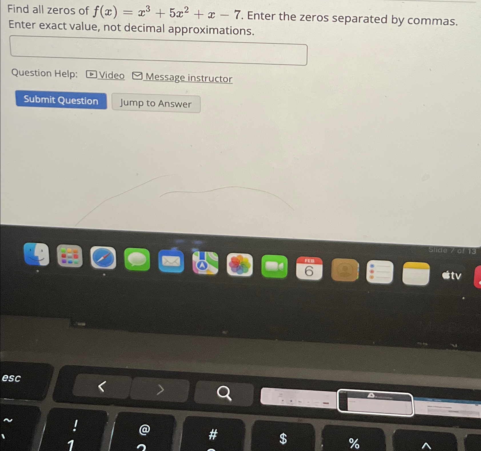 Solved Find all zeros of f(x)=x3+5x2+x-7. ﻿Enter the zeros | Chegg.com