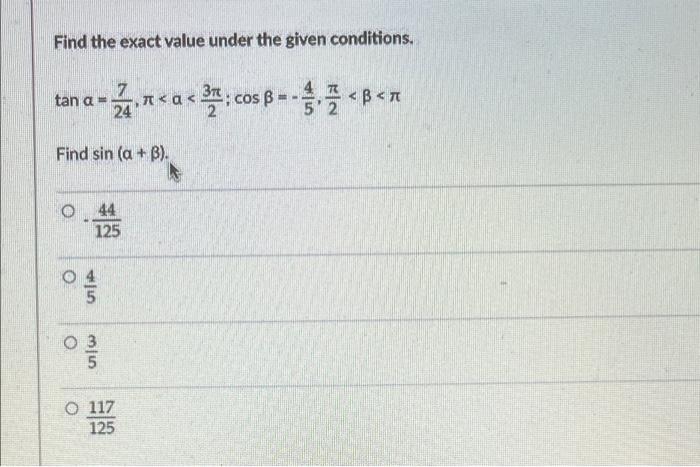 Solved Find the exact value under the given conditions. tan | Chegg.com
