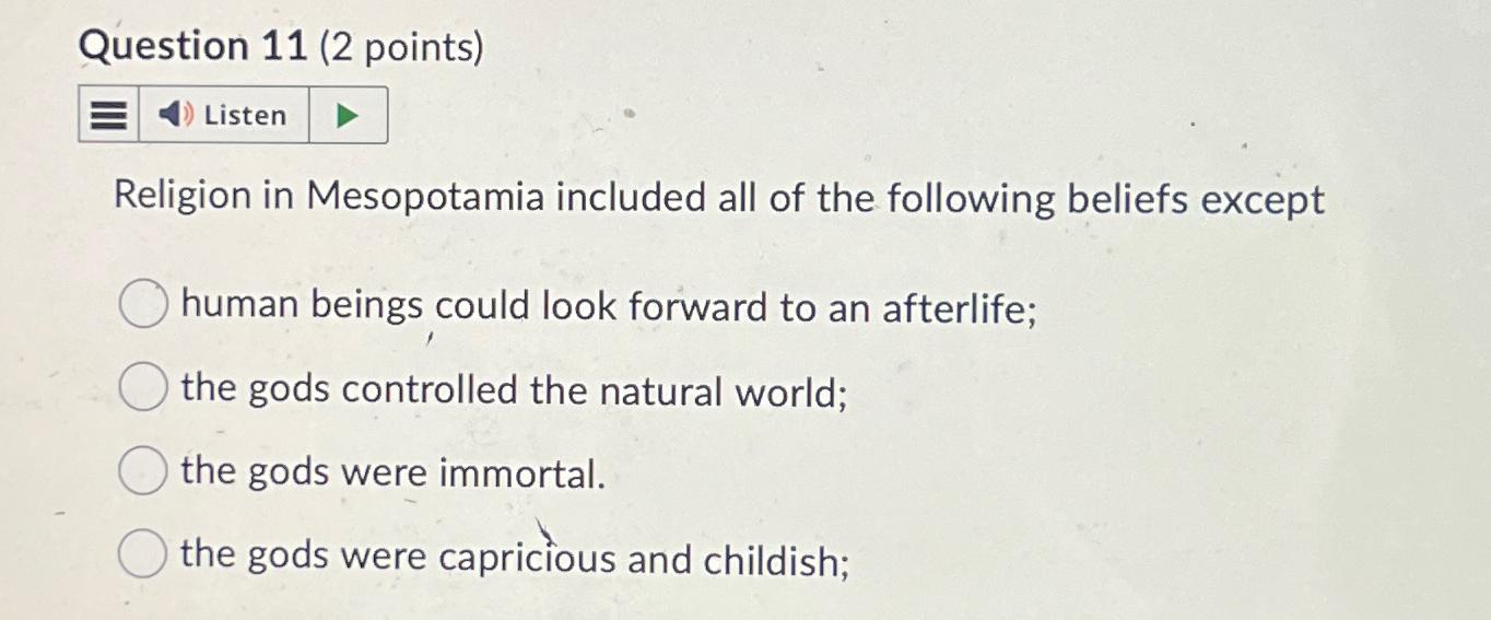Solved Question 11 (2 ﻿points)Religion in Mesopotamia | Chegg.com