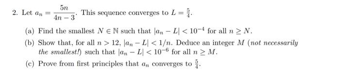 Solved 2. Let an=4n−35n. This sequence converges to L=45. | Chegg.com
