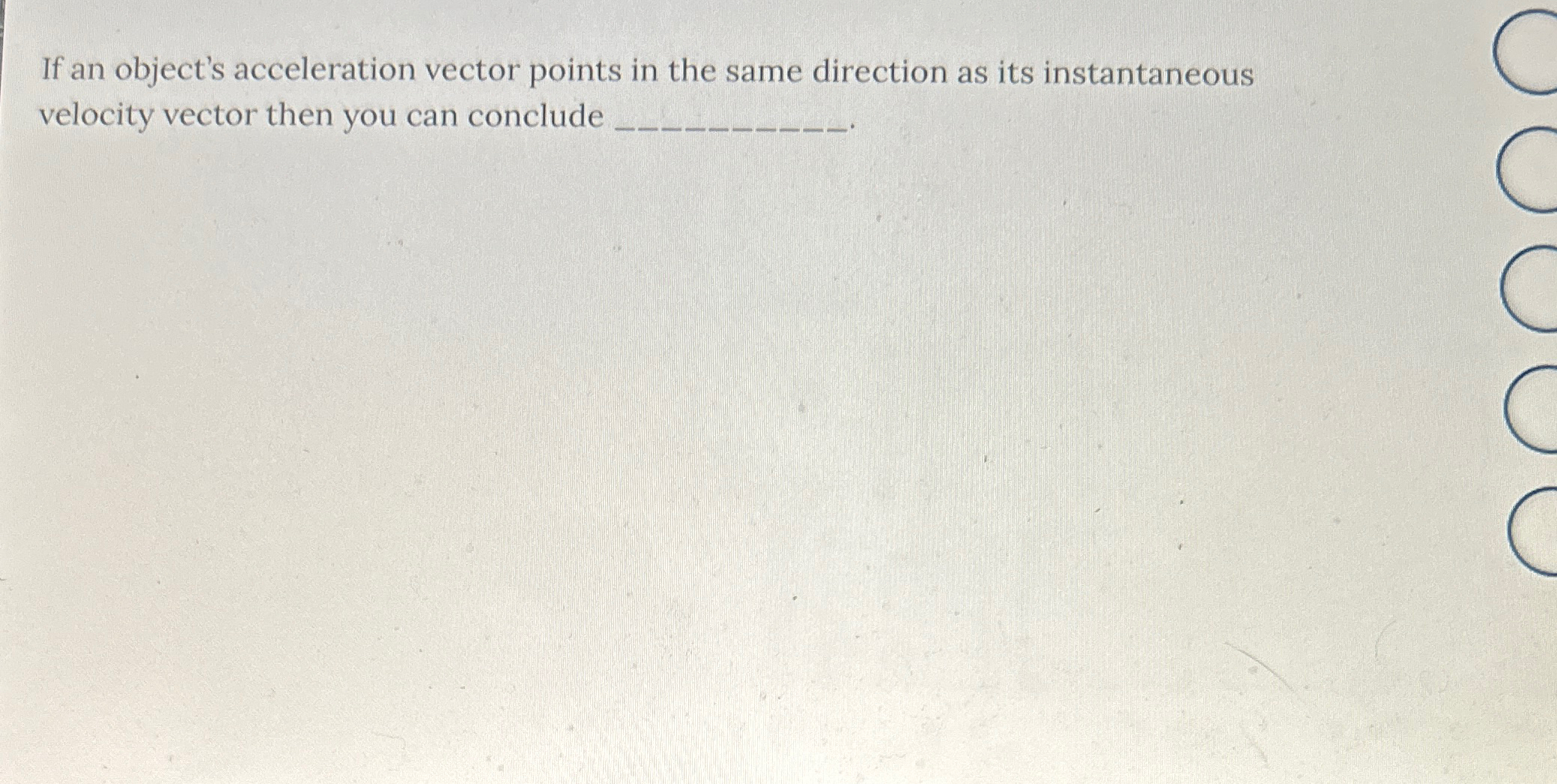 Solved If an object's acceleration vector points in the same | Chegg.com