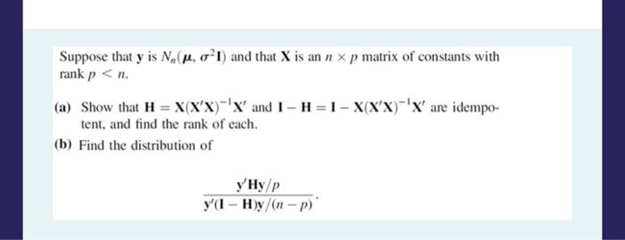 Solved Suppose that y is N. (M, oʻ1) and that X is an n x p | Chegg.com
