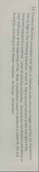 Solved Create a Multisim simulation that lights an indicator | Chegg.com
