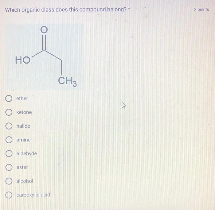 Solved Which organic class does this compound belong? * | Chegg.com