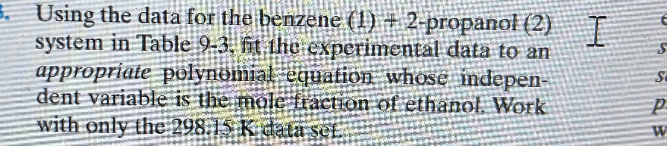 Solved Using the data for the benzene (1)+2-propanol (2) | Chegg.com