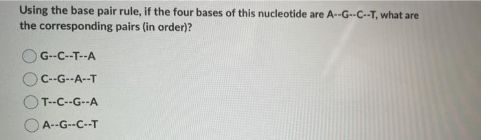Solved Using the base pair rule, if the four bases of this | Chegg.com