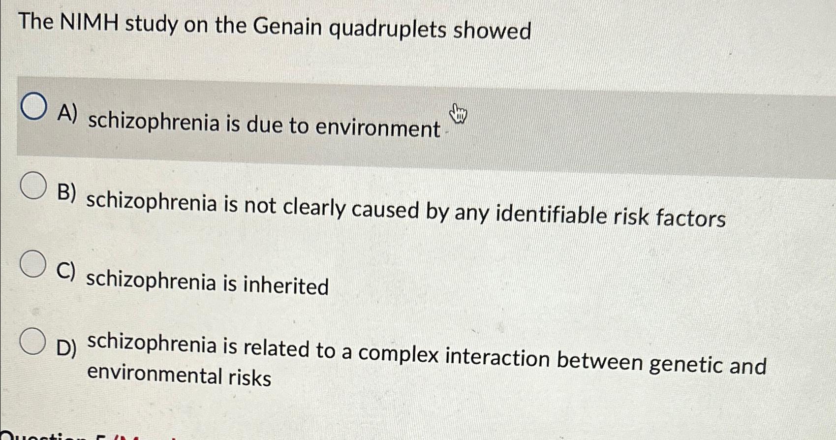 Solved The NIMH study on the Genain quadruplets showedA) | Chegg.com