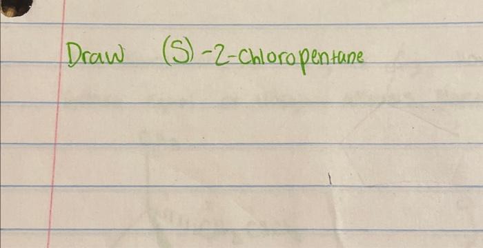 Solved Draw (S)-2-Chloropentanecan you also draw the r | Chegg.com
