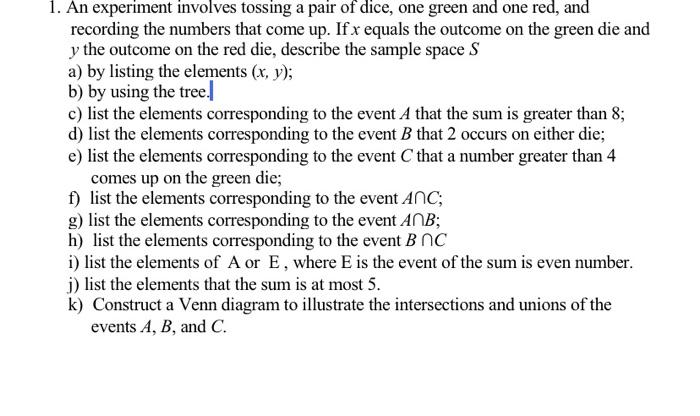 Solved 1. An experiment involves tossing a pair of dice, one | Chegg.com