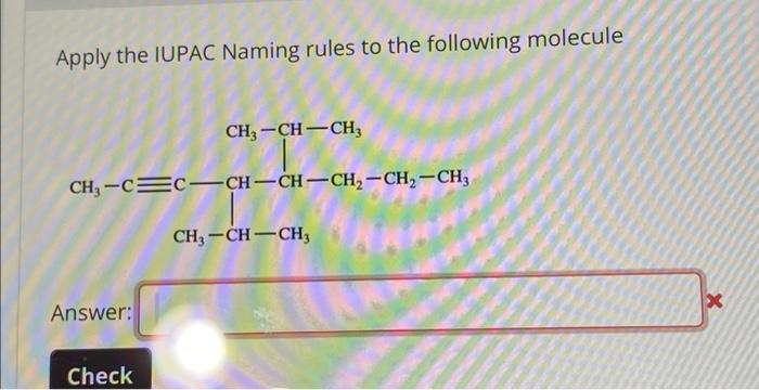 Solved Apply the IUPAC Naming rules to the following | Chegg.com