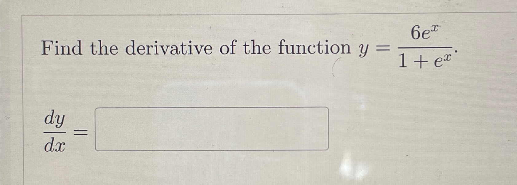 Solved Find the derivative of the function y=6ex1+exdydx= | Chegg.com