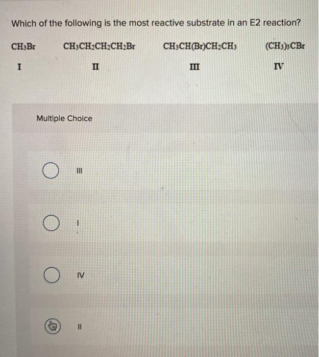 Solved Which of the following is the most reactive substrate | Chegg.com