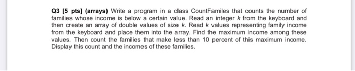 Solved Q3 [5 pts] (arrays) Write a program in a class | Chegg.com
