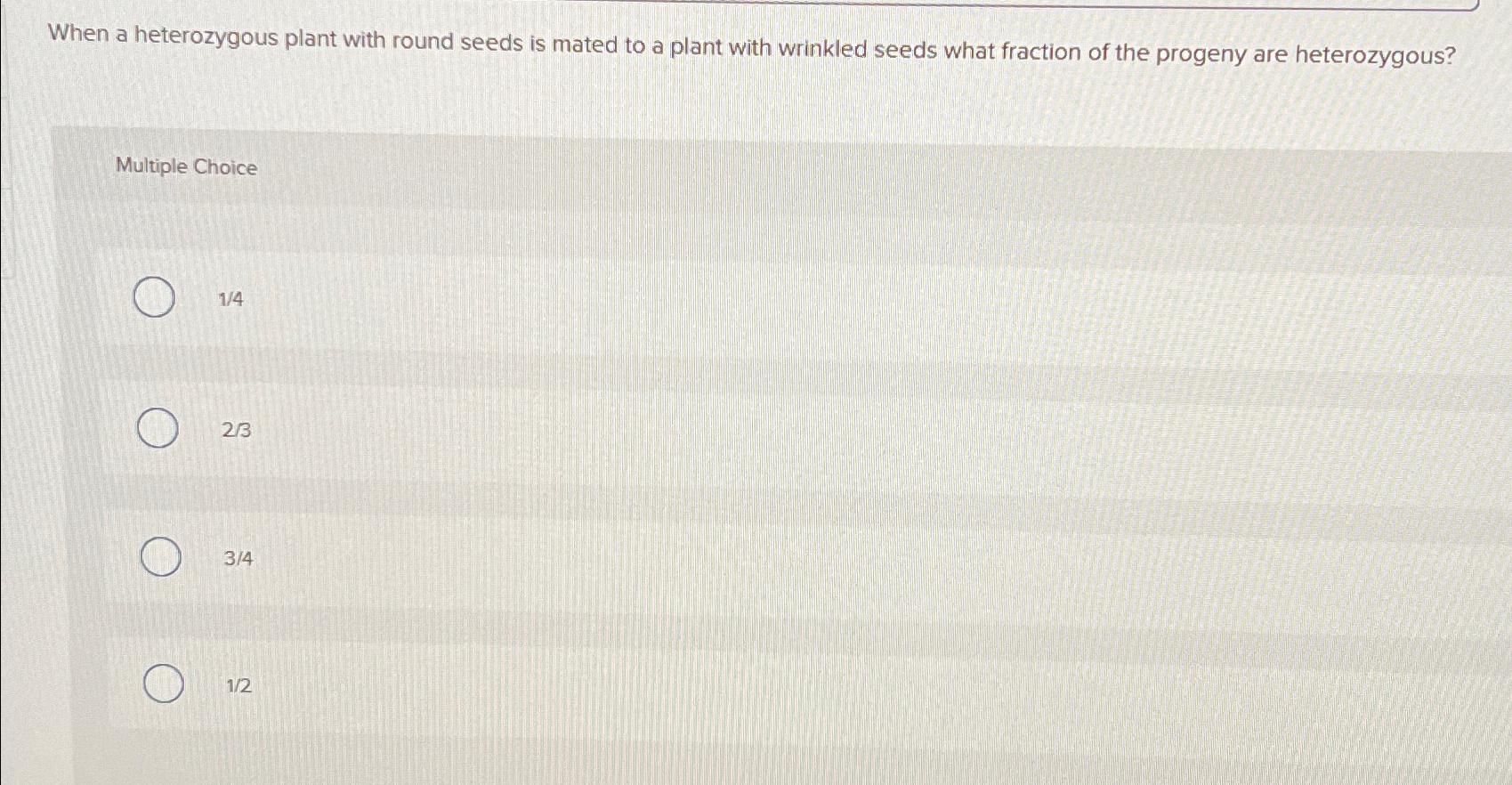 Solved When a heterozygous plant with round seeds is mated | Chegg.com