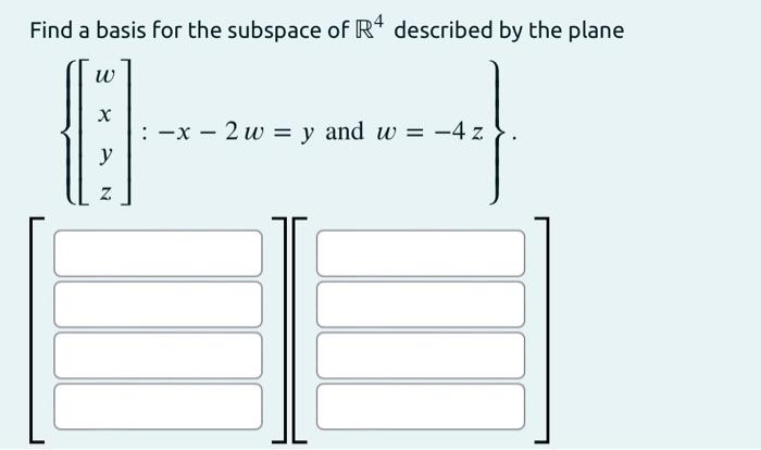 Solved Find a basis for the subspace of Rª described by the | Chegg.com