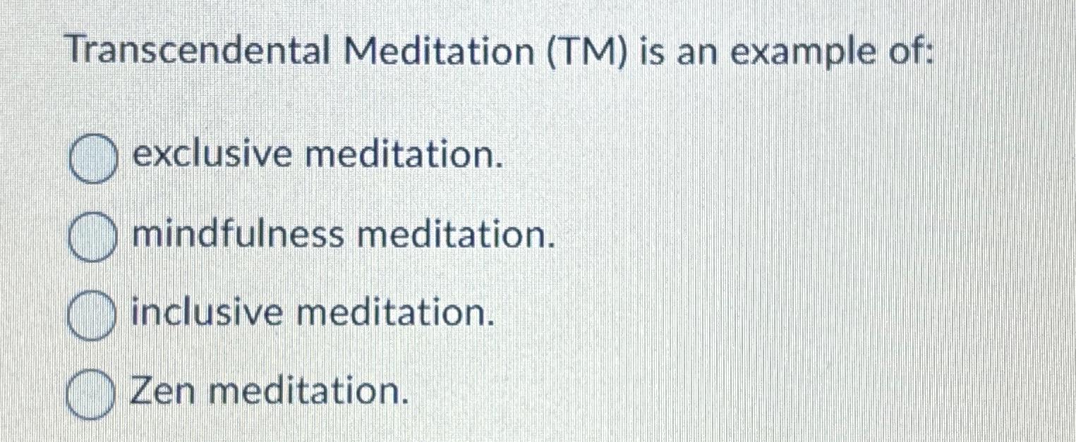 Solved Transcendental Meditation (TM) ﻿is an example | Chegg.com