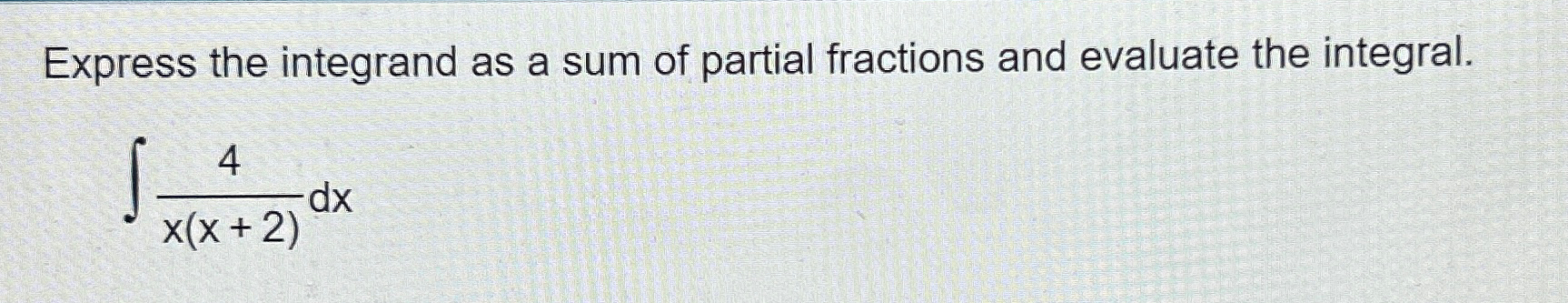 Solved Express the integrand as a sum of partial fractions | Chegg.com