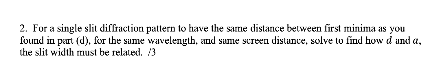 For a single slit diffraction pattern to have the | Chegg.com