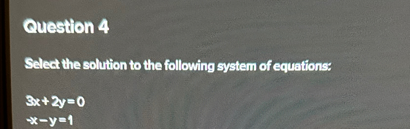 Solved Question 4Select the solution to the following system | Chegg.com