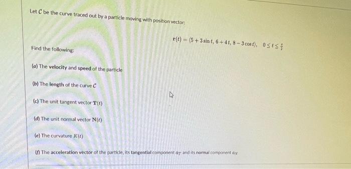 Solved Let C be the curve traced out by a particle moving | Chegg.com