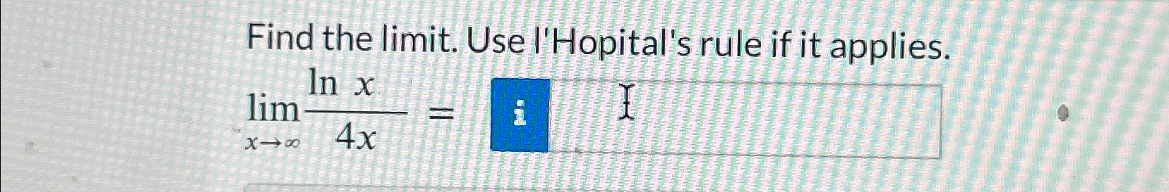Solved Find the limit. ﻿Use l'Hopital's rule if it | Chegg.com