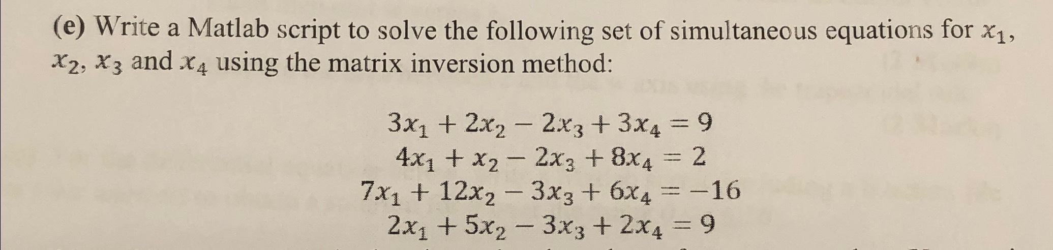 Solved (e) ﻿Write a Matlab script to solve the following set | Chegg.com
