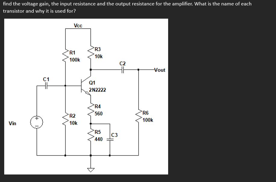 Solved find the voltage gain, the input resistance and the | Chegg.com