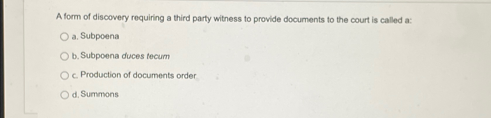Solved A form of discovery requiring a third party witness | Chegg.com